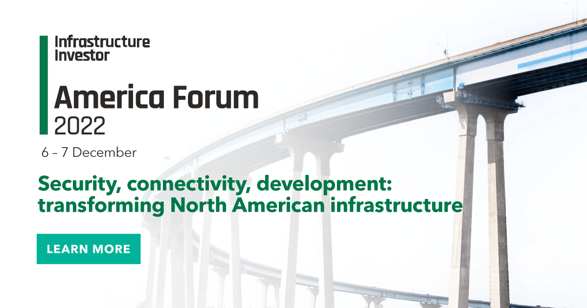 Infrastructure Investor America Forum 2022 | 6-7 December 2022
