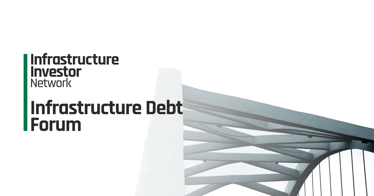 Infrastructure Investor Infrastructure Debt Forum 2024 | Infrastructure ...